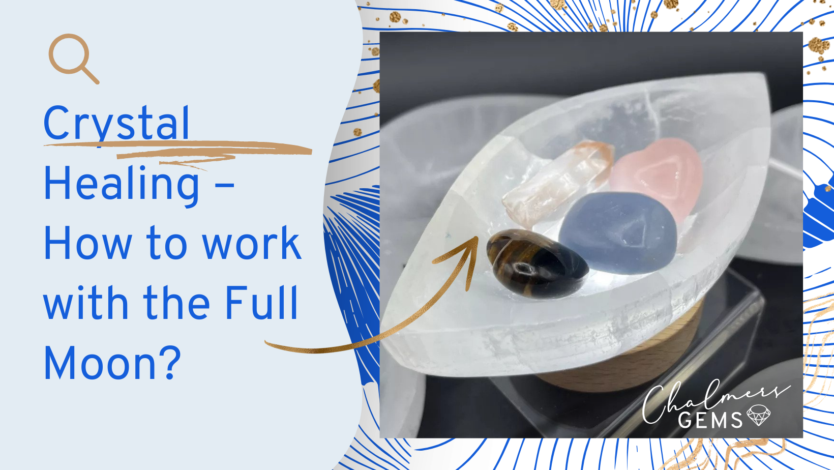 Crystal Healing – How to work with the Full Moon? • Chalmers Gems